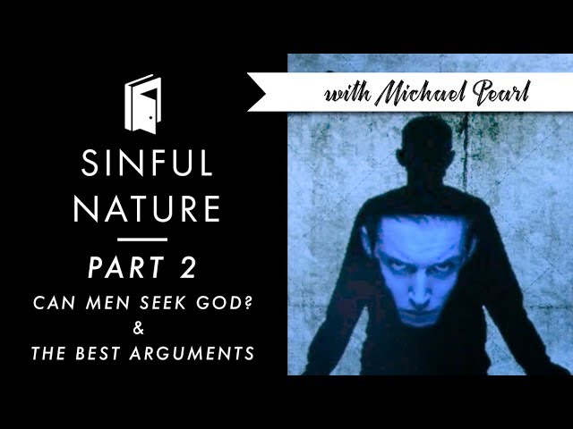 Sinful Nature part 2 — Can men seek God? & The best arguments - TheDoor ...